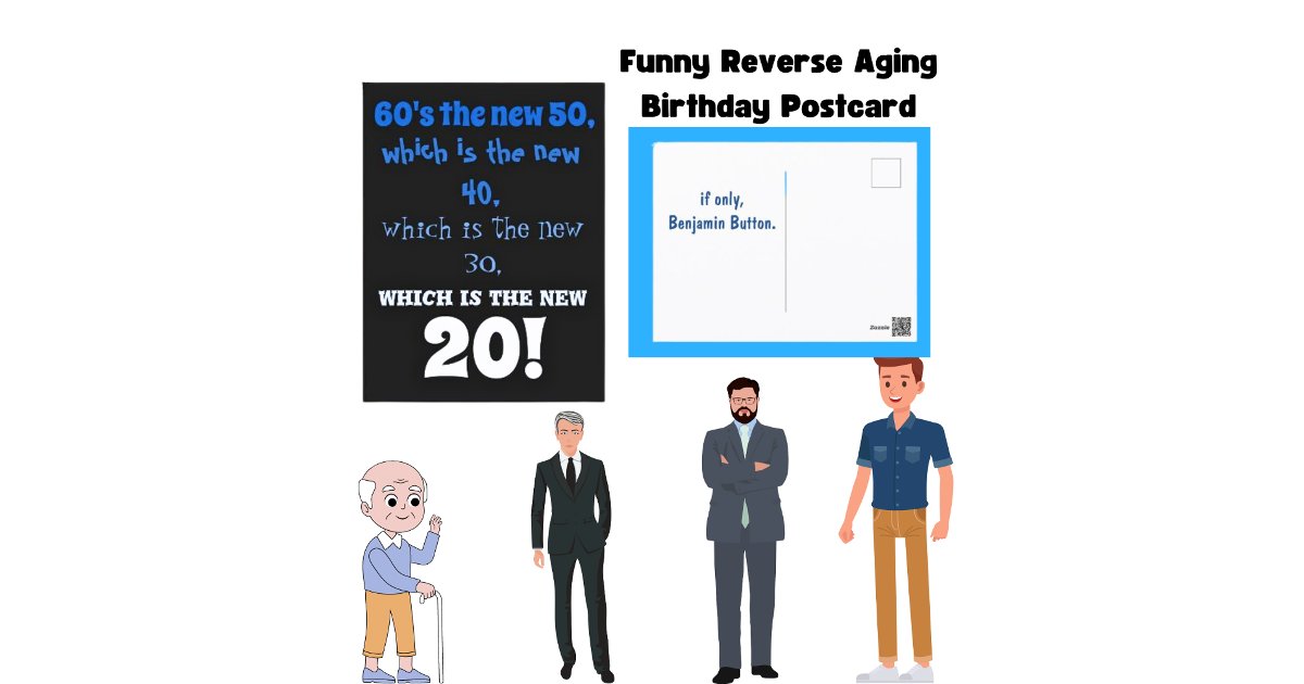 funny benjamin button reverse aging Birthday Postcard | Zazzle