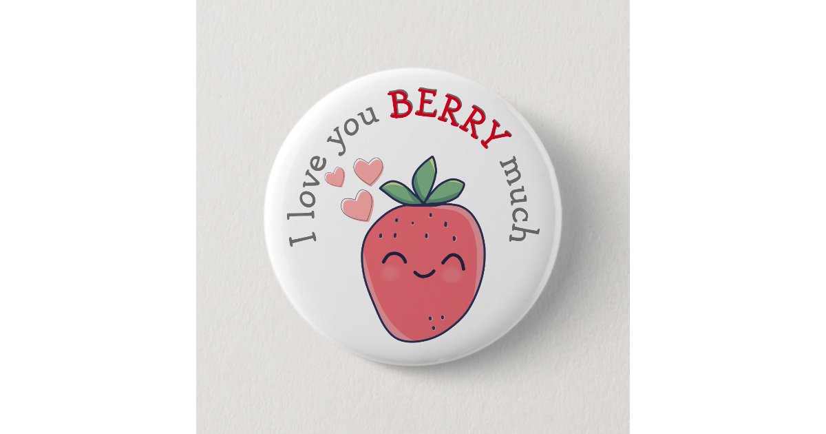 Funny Berry I Love You Button | Zazzle