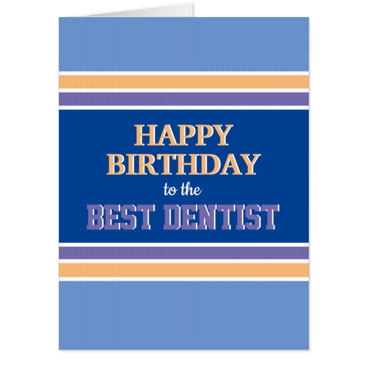 Funny, Best Dentist Happy Birthday big card | Zazzle