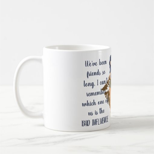 Funny Best Friend BAD INFLUENCE Caricature Coffee Mug | Zazzle