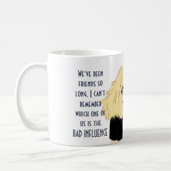 Funny Best Friend BAD INFLUENCE Caricature Gift Coffee Mug | Zazzle