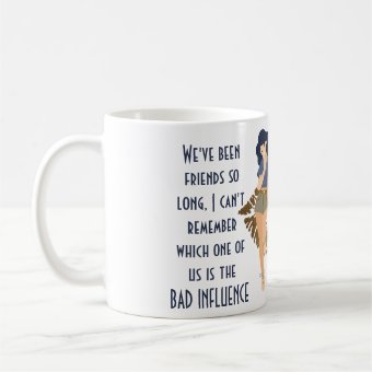 Funny Best Friend BAD INFLUENCE Caricature Gift Coffee Mug | Zazzle