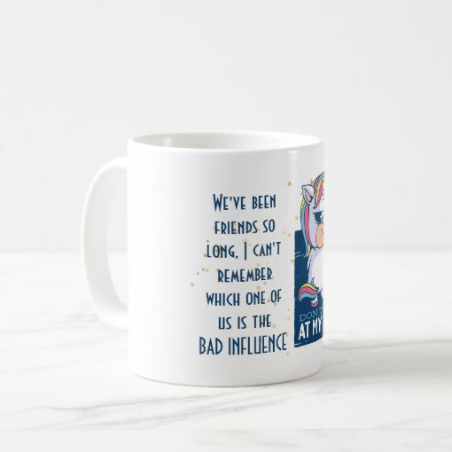Funny Best Friend BAD INFLUENCE Unicorn Peeing Man Coffee Mug | Zazzle