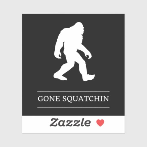 Funny Big Foot Gone Squatchin Sasquatch Sticker | Zazzle