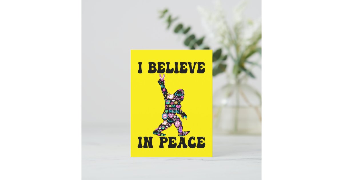 Funny Bigfoot I Believe In Peace Postcard | Zazzle