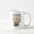 Funny Binge Watching Mode Activated Sloth Coffee Mug | Zazzle