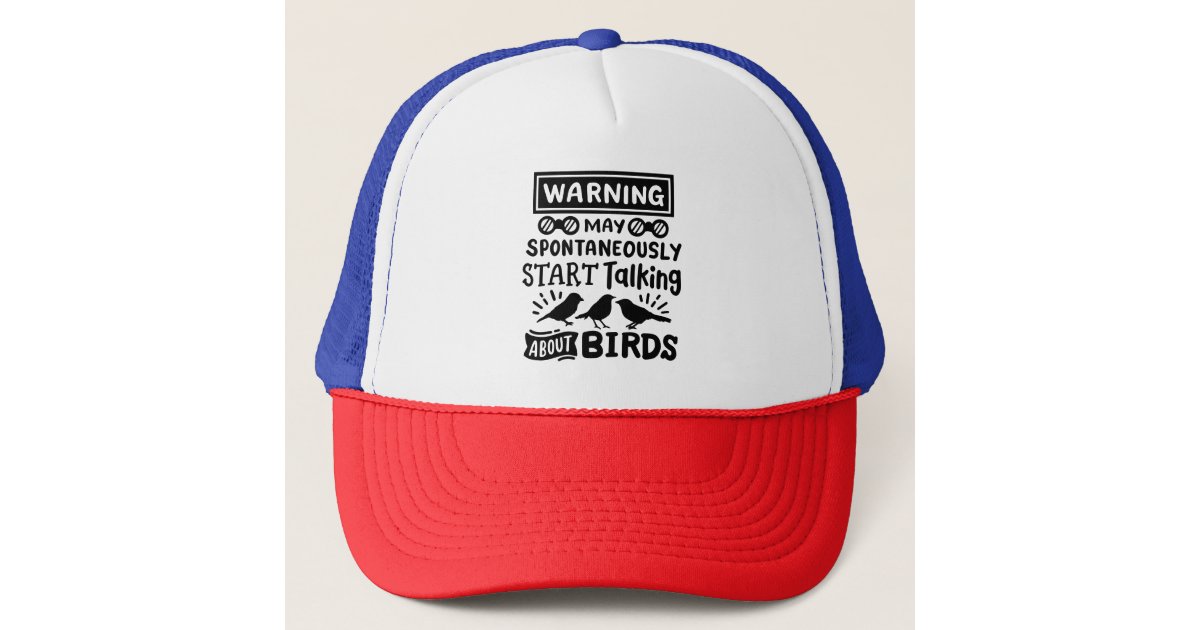 Funny bird watching bird watcher warning trucker hat | Zazzle
