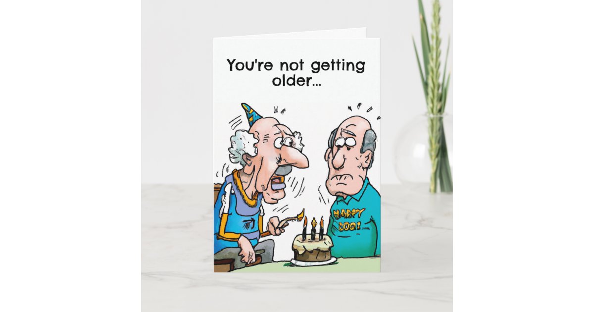 Funny Birthday Card Getting Younger | Zazzle