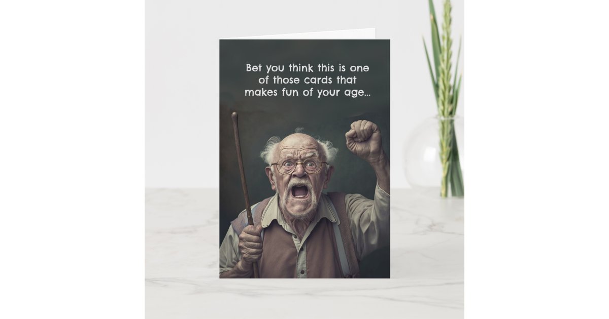 Funny Birthday Card Old Age Geezer | Zazzle