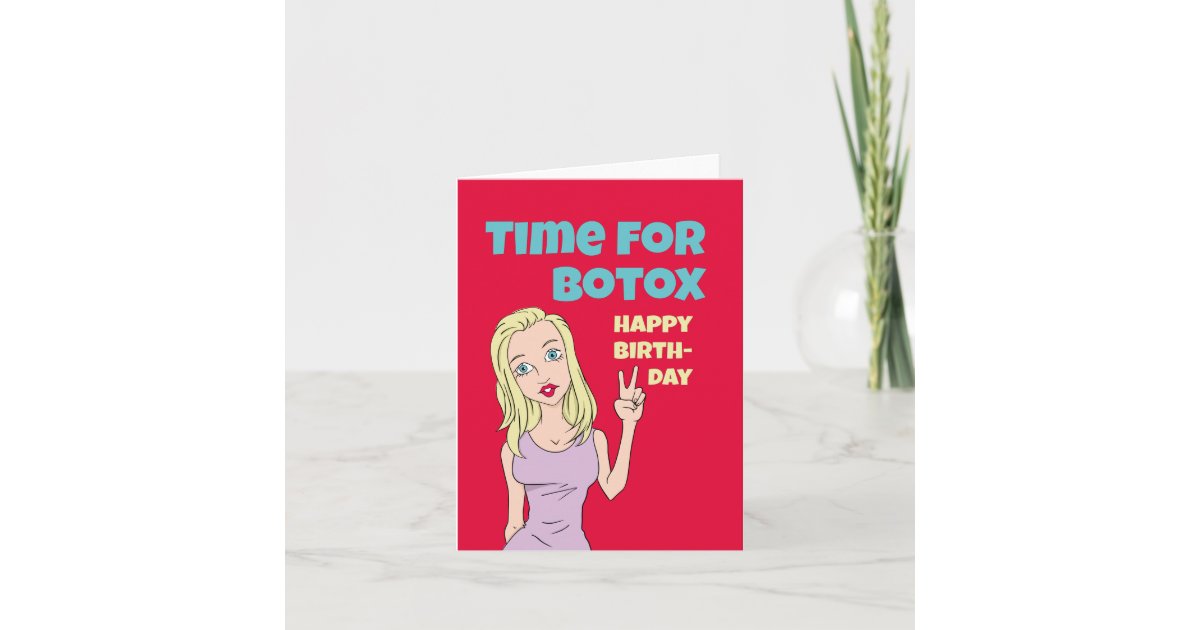 Funny Birthday Card - Time for Botox | Zazzle