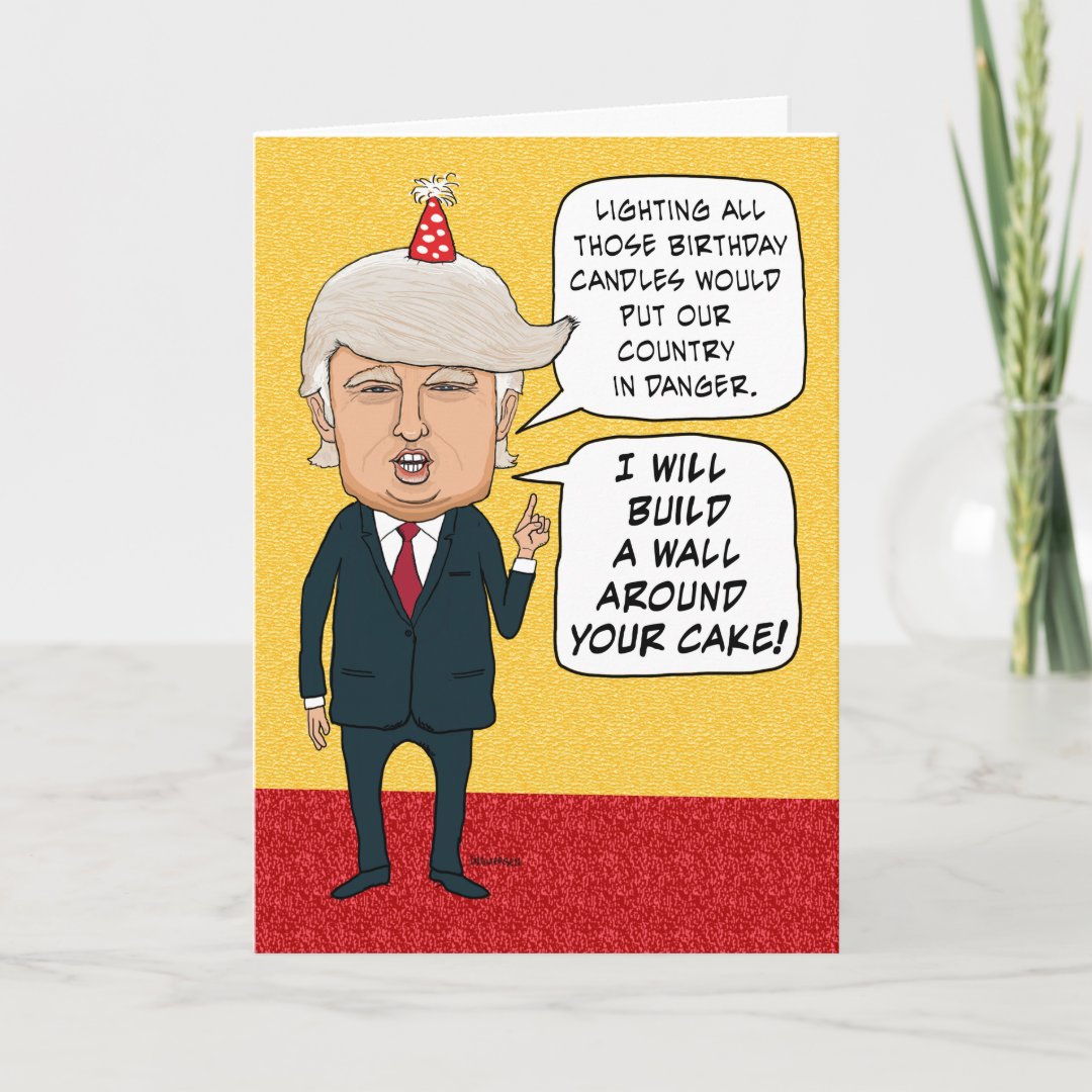 Funny Birthday: Donald Trump Builds a Cake Wall Card | Zazzle