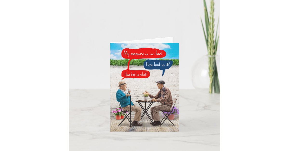 Funny Birthday Greeting Card - Men Bad Memory | Zazzle