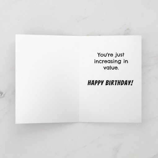 Funny Birthday Increasing in Value Card | Zazzle