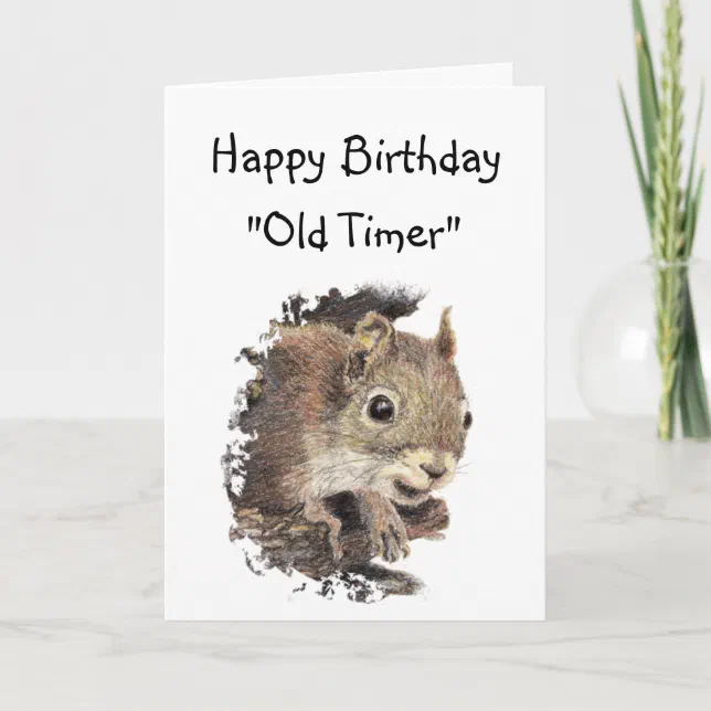 Funny Birthday Old Timer Cute Squirrel Animal Card | Zazzle