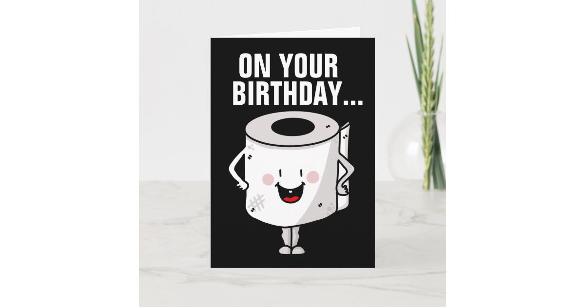 FUNNY BIRTHDAY POOP CARDS GOOD BOWEL MOVEMENTS | Zazzle