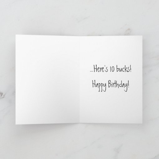 Funny Birthday Ten Bucks Greeting Card | Zazzle