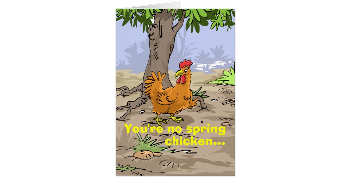 Funny Birthday Wishes - Spring Chicken Card | Zazzle