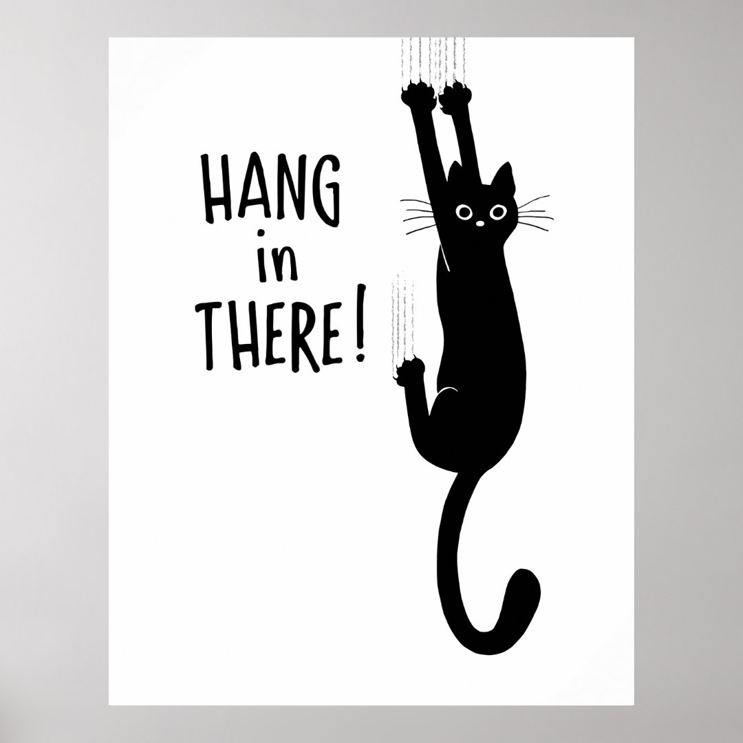 Funny Black Cat Hanging On - Hang in There! Poster | Zazzle