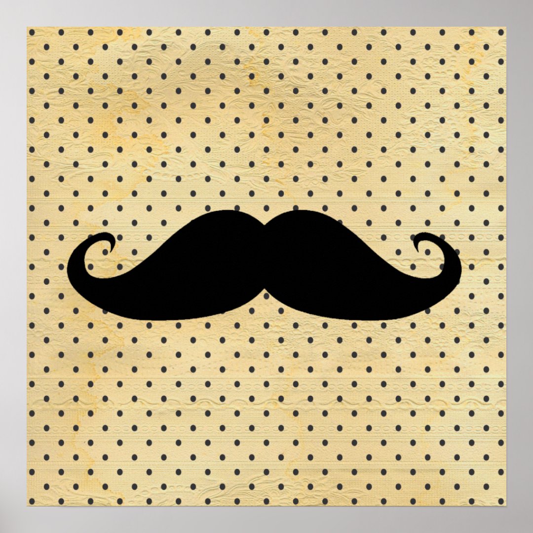 Funny Black Mustache On Vintage Yellow Polka Dots Poster | Zazzle