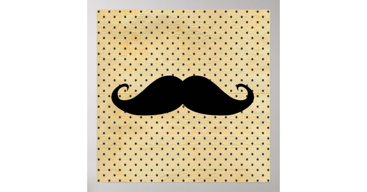 Funny Black Mustache On Vintage Yellow Polka Dots Poster | Zazzle