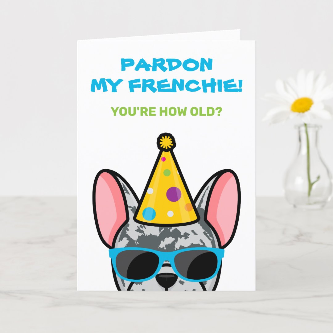 Funny Blue Merle French Bulldog Frenchie Birthday Card | Zazzle