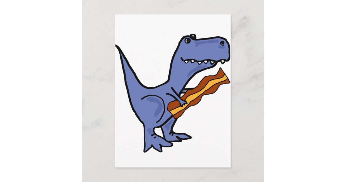 Funny Blue T-rex Dinosaur Eating Bacon Art Postcard | Zazzle