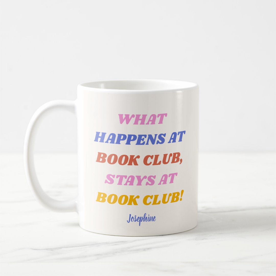 Funny Book Club Quote Colorful Name Coffee Mug | Zazzle