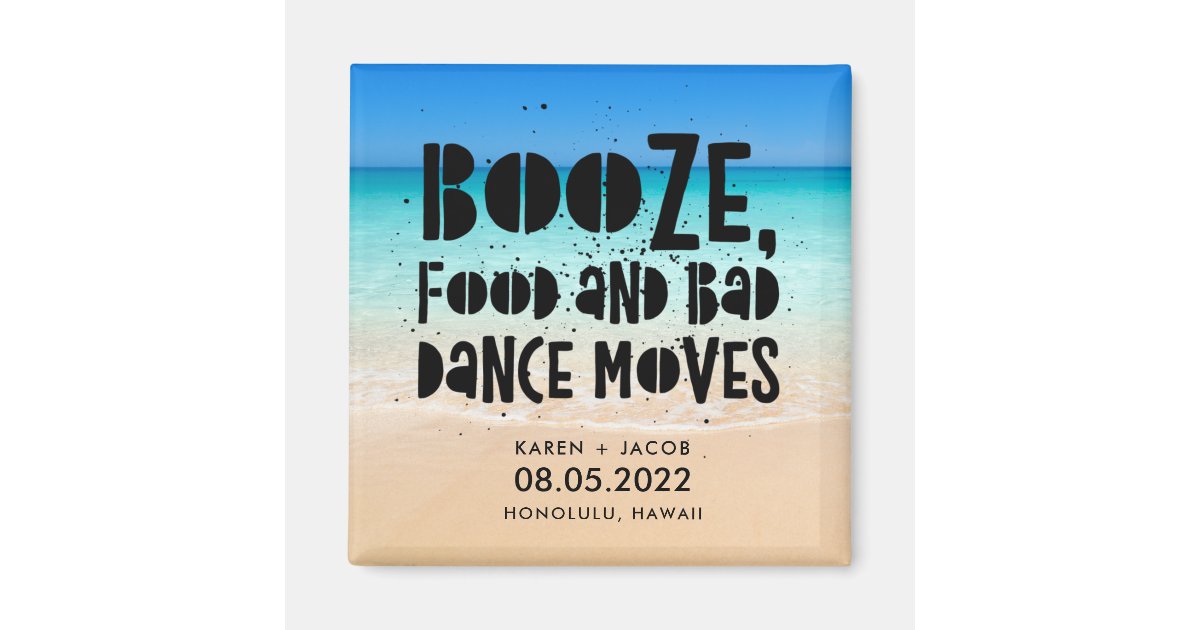 Funny Booze Food Bad Dance Moves Beach Wedding Magnet | Zazzle
