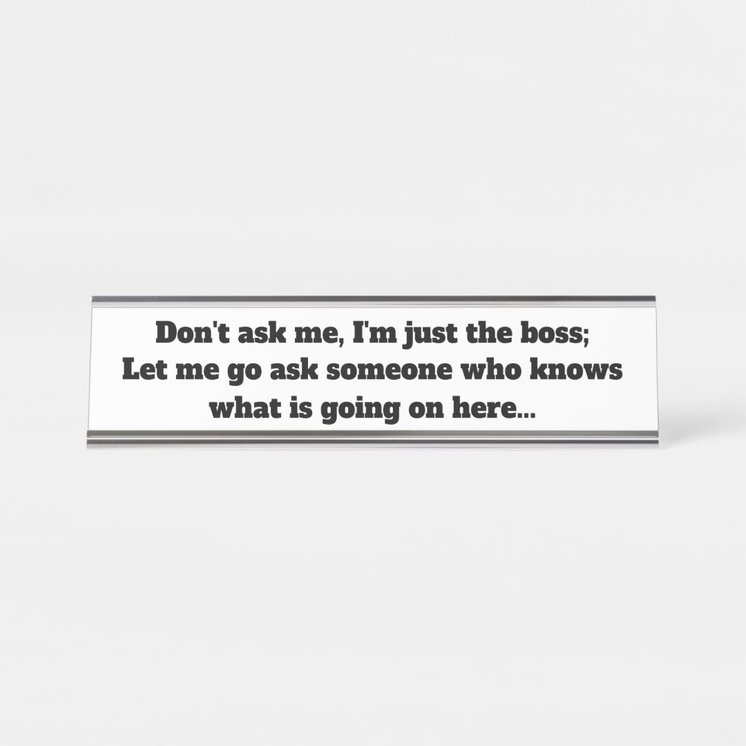 Funny Boss Sayings Desktop Display Name Plate | Zazzle