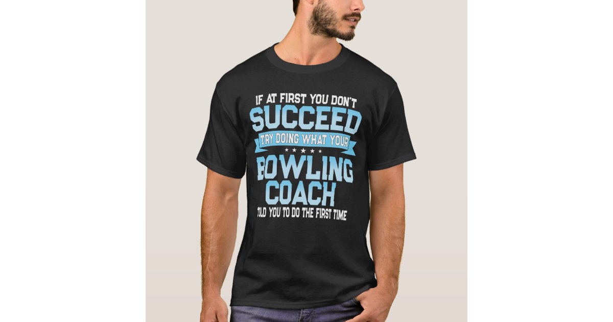 Funny Bowling Coach Gift T-Shirt | Zazzle