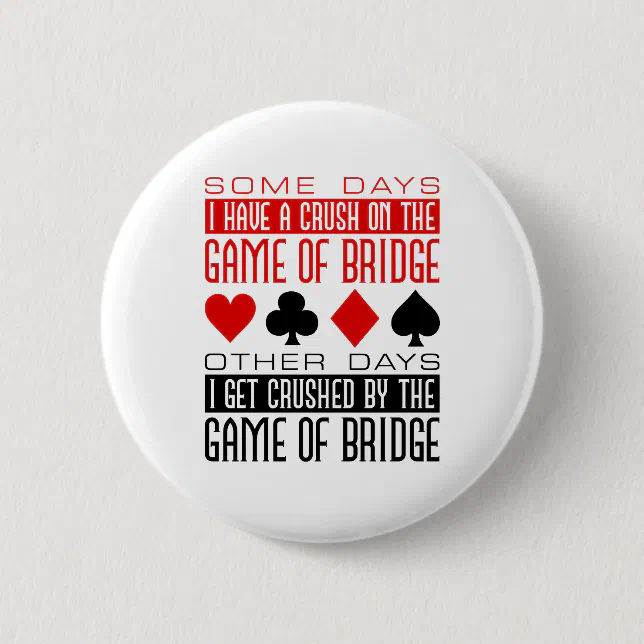 Funny Bridge Player Club Crushed Game of Bridge Button | Zazzle
