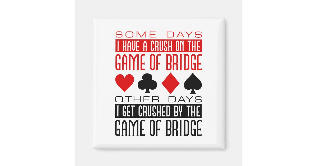 Funny Bridge Player Club Crushed Game of Bridge Magnet | Zazzle