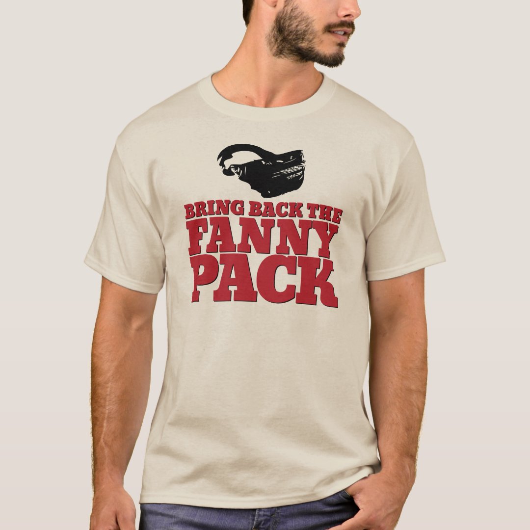 Funny "Bring Back the Fanny Pack" T-Shirt | Zazzle