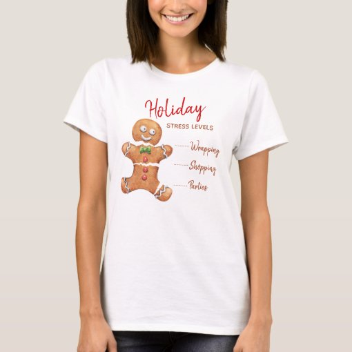 Funny Broken Gingerbread Man Holiday Stress Levels T-Shirt | Zazzle