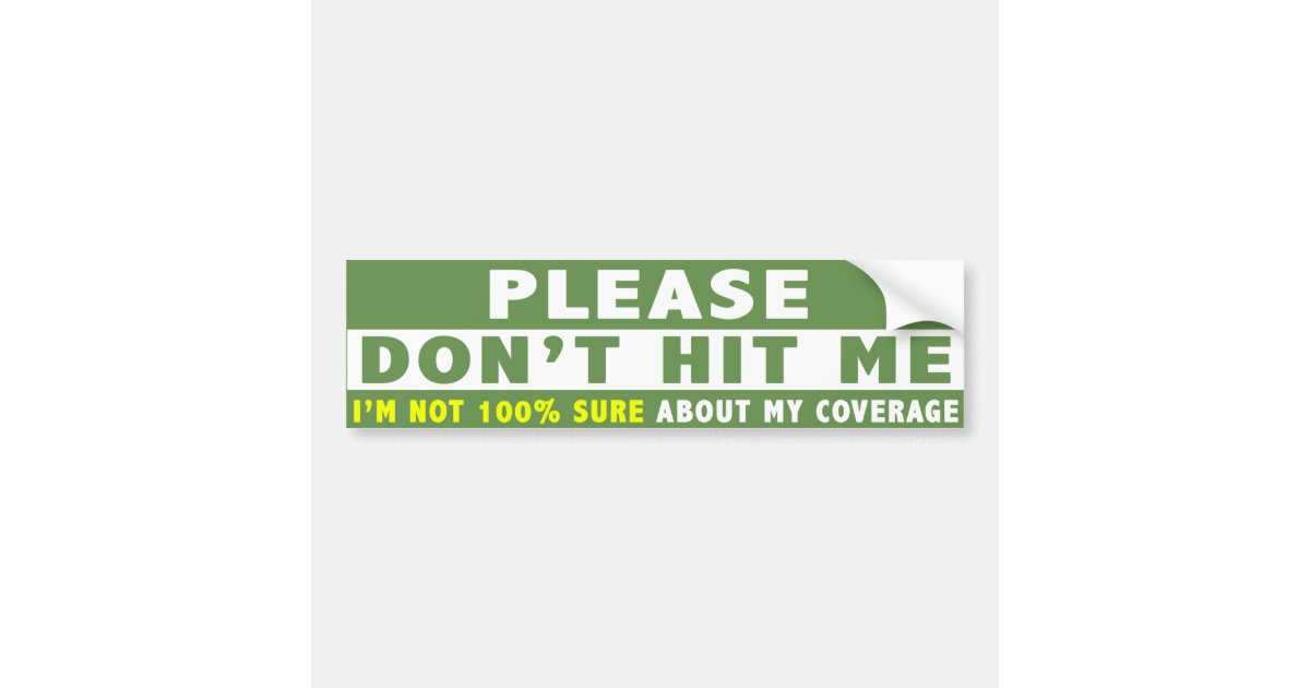 Funny Bumper Sticker Please Don't Hit Me | Zazzle
