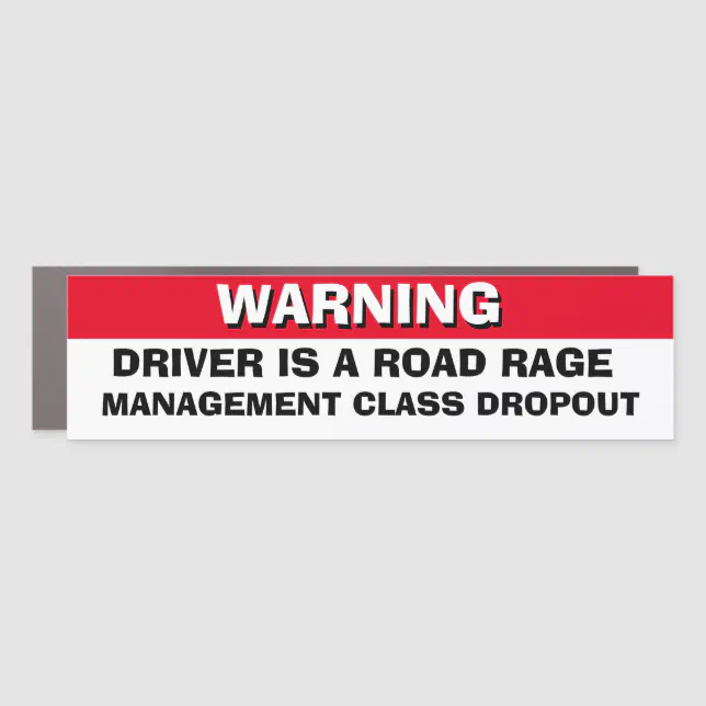 Funny Bumper Sticker ROAD RAGE MANAGEMENT DROPOUT Car Magnet | Zazzle
