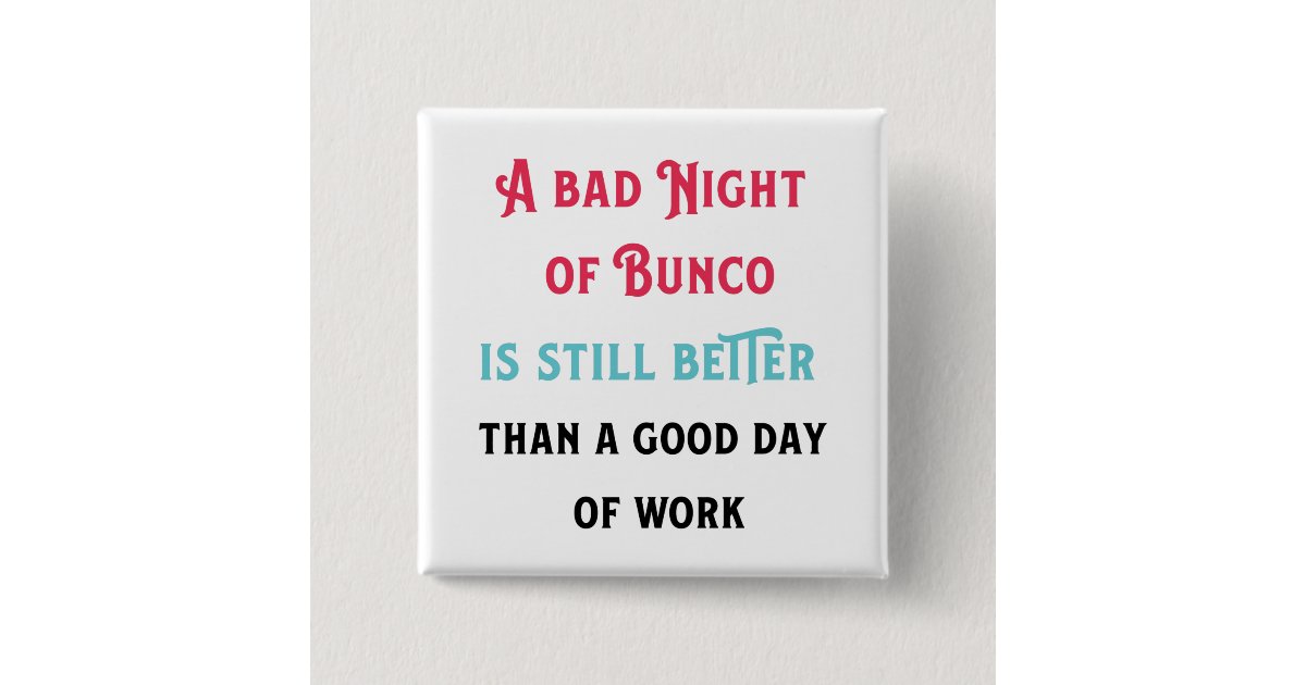 Funny Bunco Player Quote Button | Zazzle
