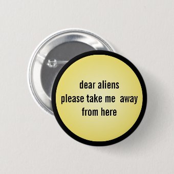 Funny Button Aliens Meme | Zazzle
