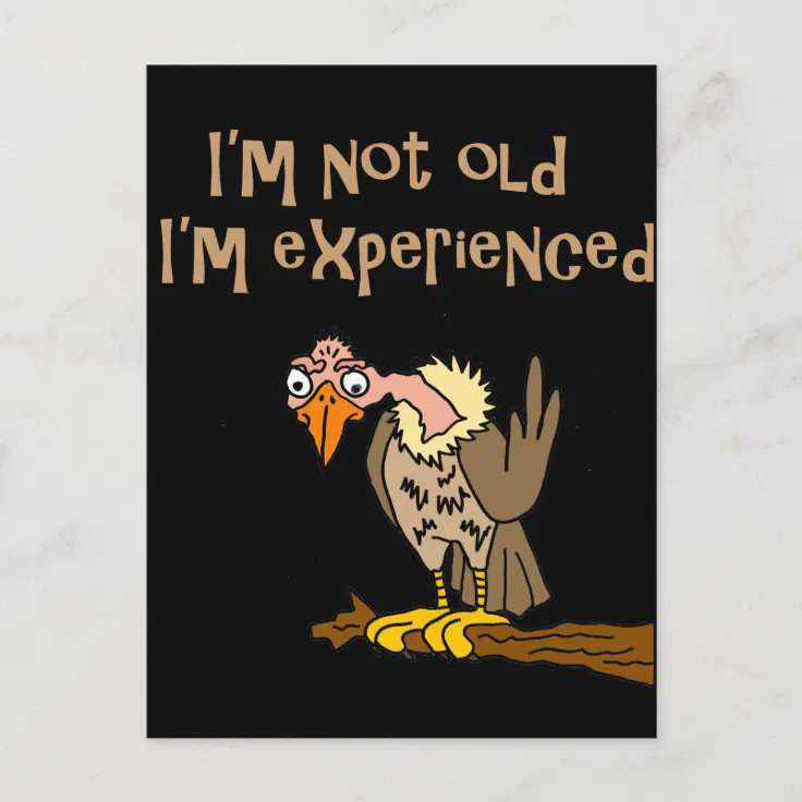 Funny Buzzard says I'm not old I'm Experienced Postcard | Zazzle
