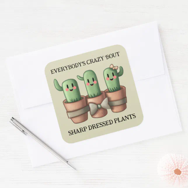 Funny Cacti Everybody's Crazy 'Bout Sharp ... Square Sticker | Zazzle