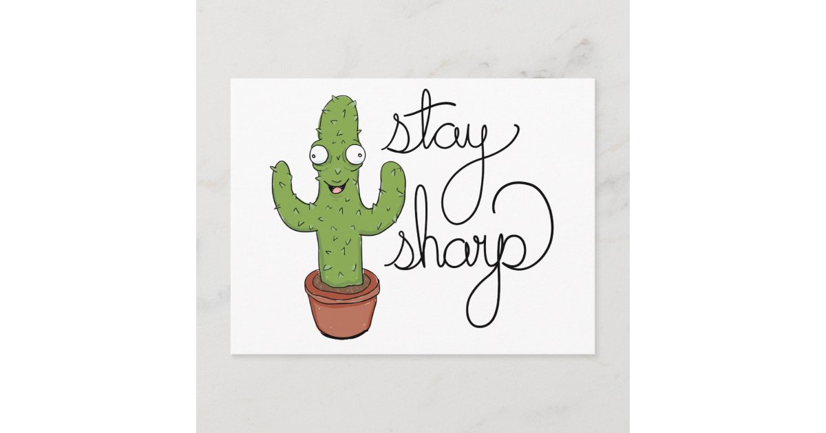 Funny Cactus Stay Sharp Character Postcard | Zazzle