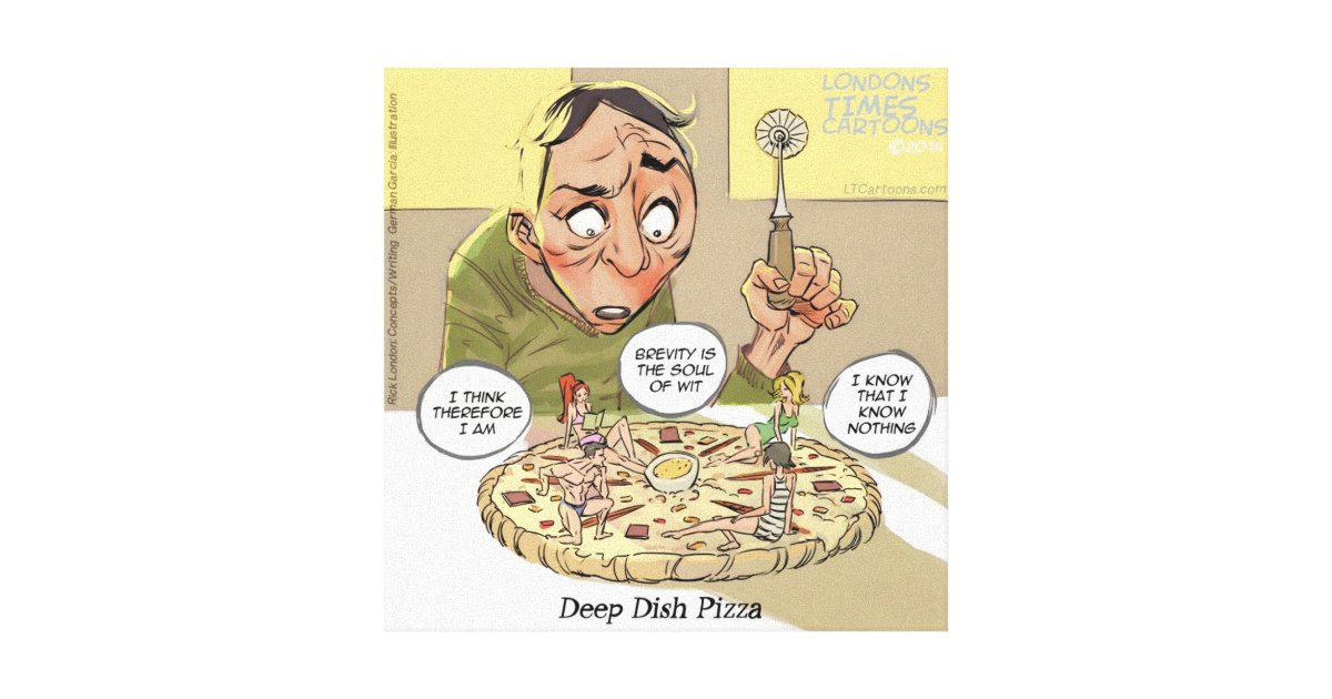 Funny Canvas Print Philosophy Deep Dish Pizza | Zazzle
