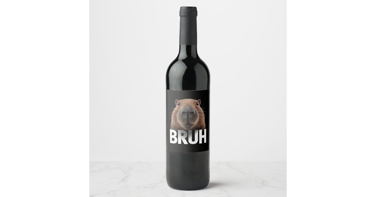 Funny Capybara Bruh Wine Label | Zazzle