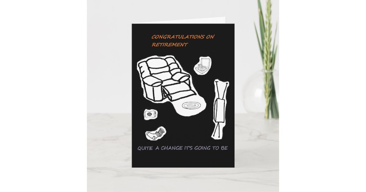 Funny card on retirement and redundancy. | Zazzle