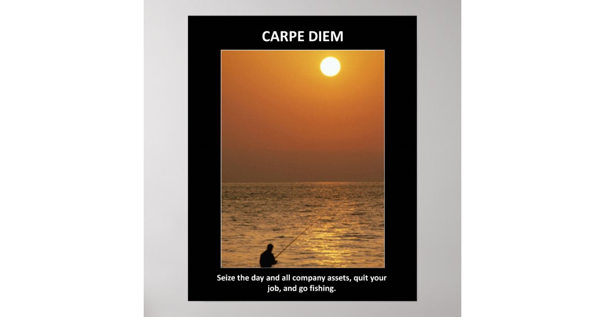Funny Carpe Diem Seize The Day Poster | Zazzle