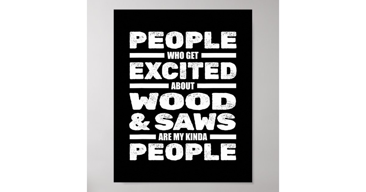 Funny Carpenter Wood Saws Woodworker Carpentry Poster | Zazzle