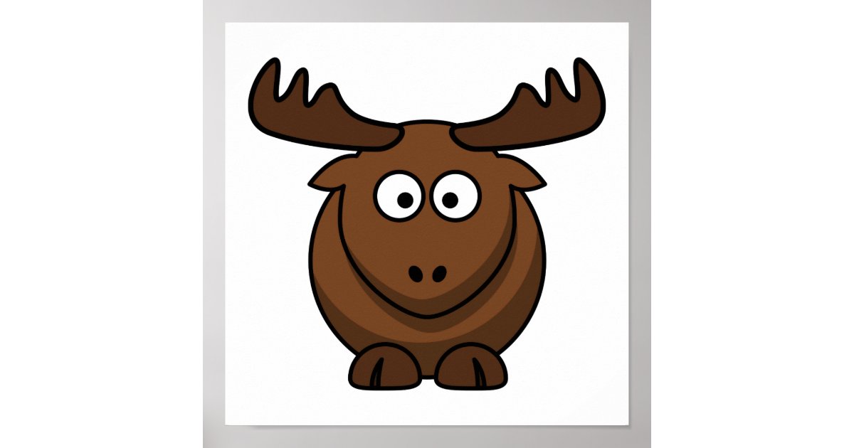 Funny Cartoon Moose Poster | Zazzle