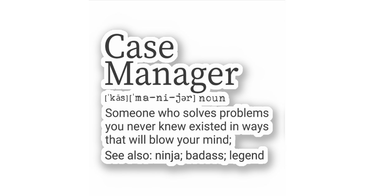 Funny Case Manager Definition Sticker | Zazzle