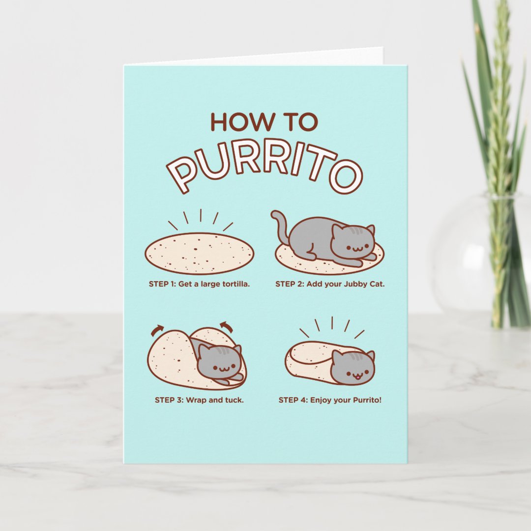 Funny Cat Greeting Card: HOW TO PURRITO Card | Zazzle