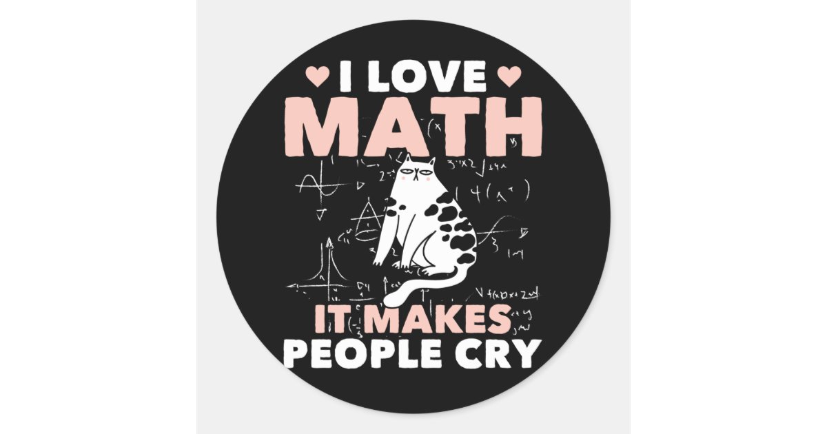 Funny Cat Lover Mathematics Humor Maths Nerd Classic Round Sticker | Zazzle